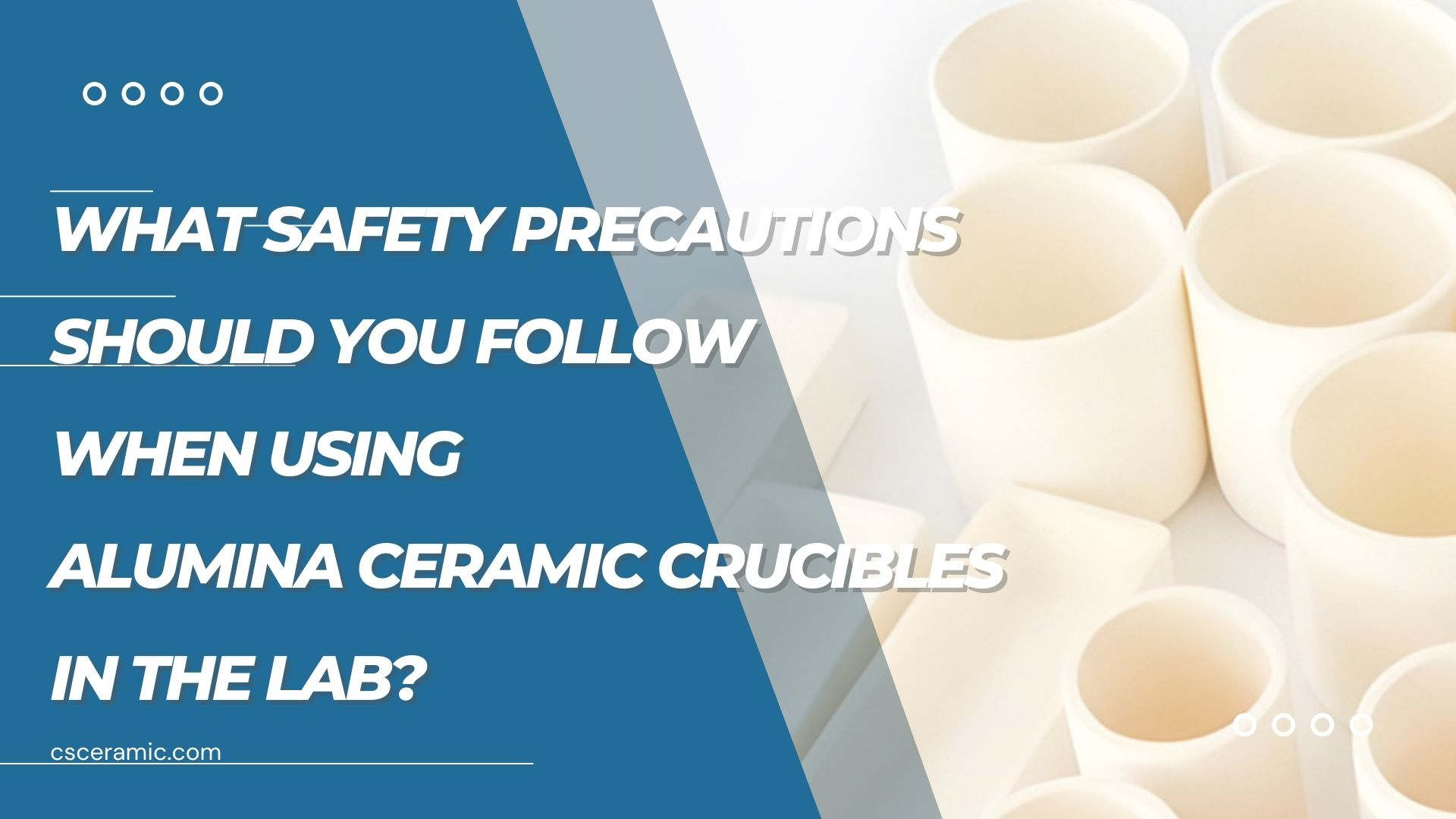 Ceramic Crucible丨Safety Precautions: Using It In The Lab-csceramic.com